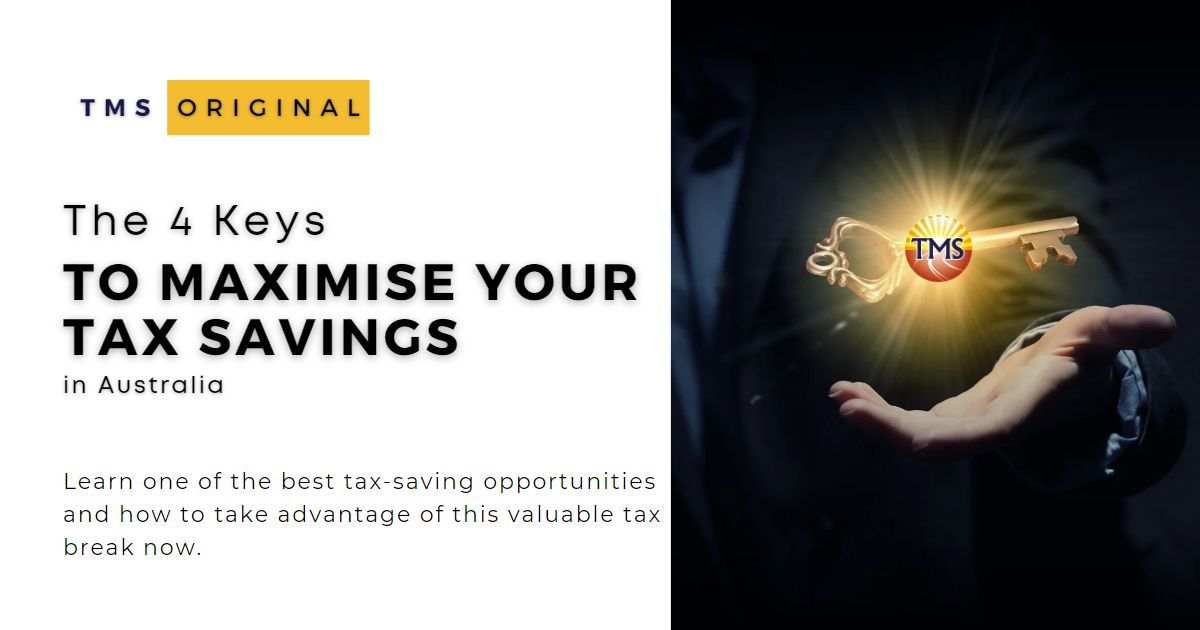 The 4 Keys to Maximise Your Tax Savings in Australia